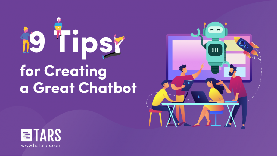 9 Best Practices for Creating A Great Chatbot - Tars Blog