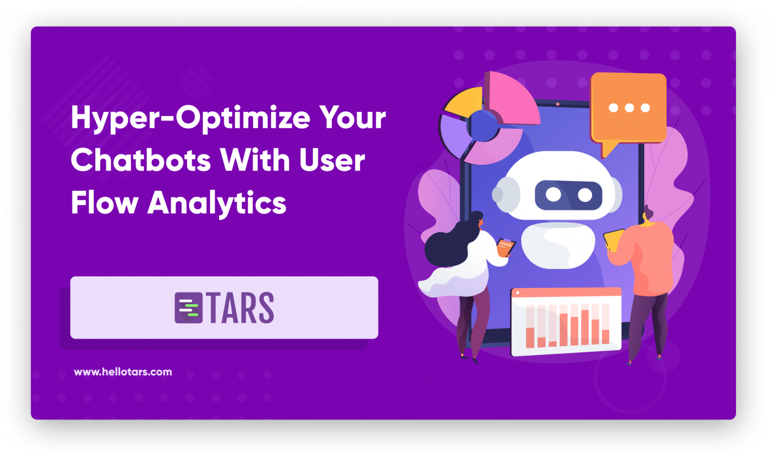 Hyper-Optimize Your Chatbots With User Flow Analytics - Tars Blog