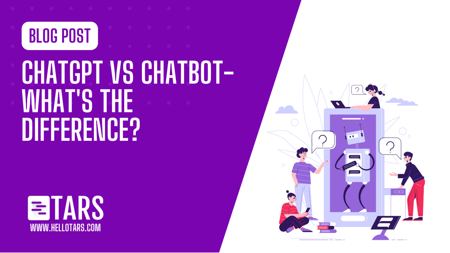 Chatgpt Vs Chatbot Whats The Difference Tars Blog