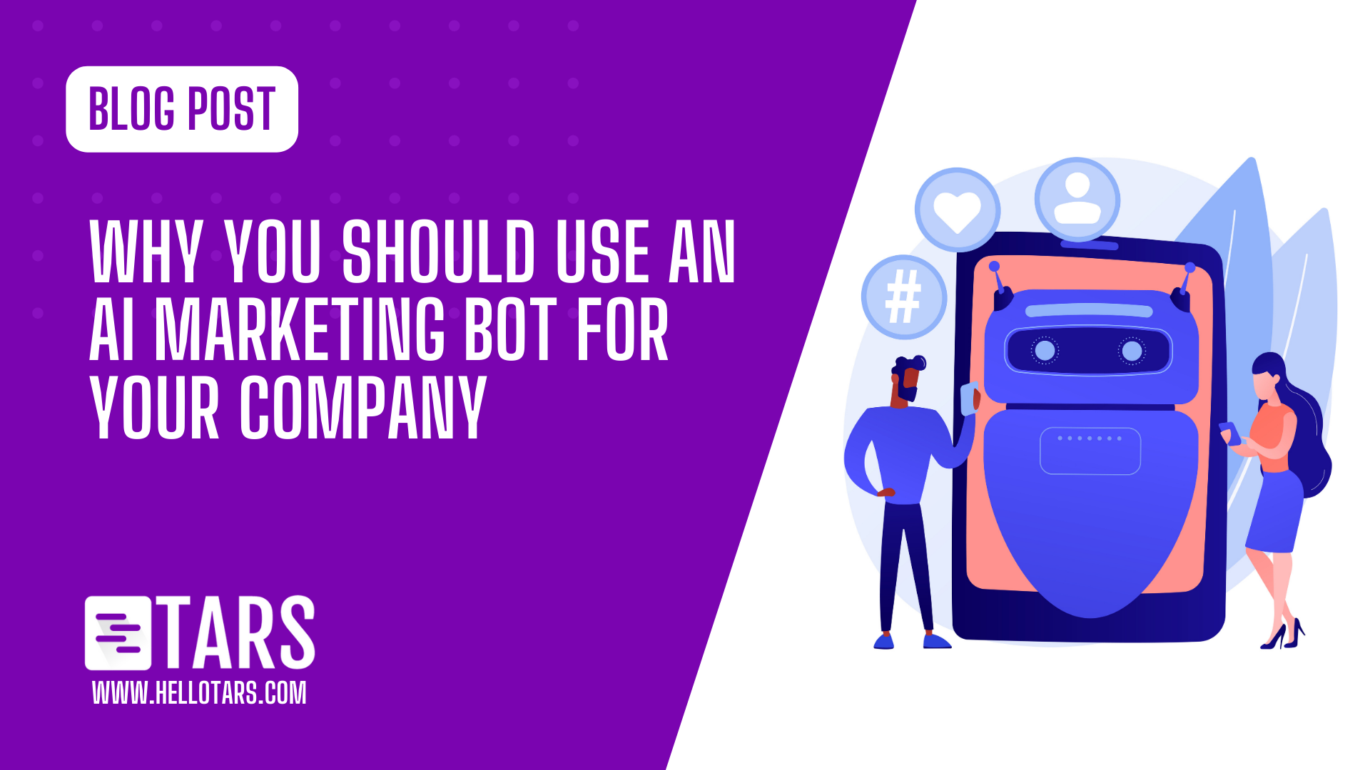 Why You Should Use an AI Marketing Bot for Your Company - Tars Blog