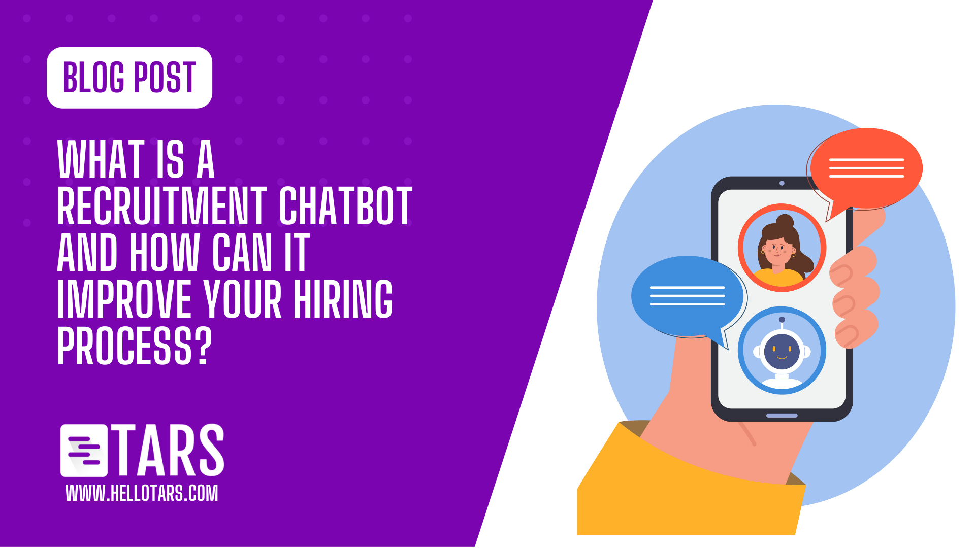 What Is a Recruitment Chatbot and How Can It Improve Your Hiring Process? - Tars Blog