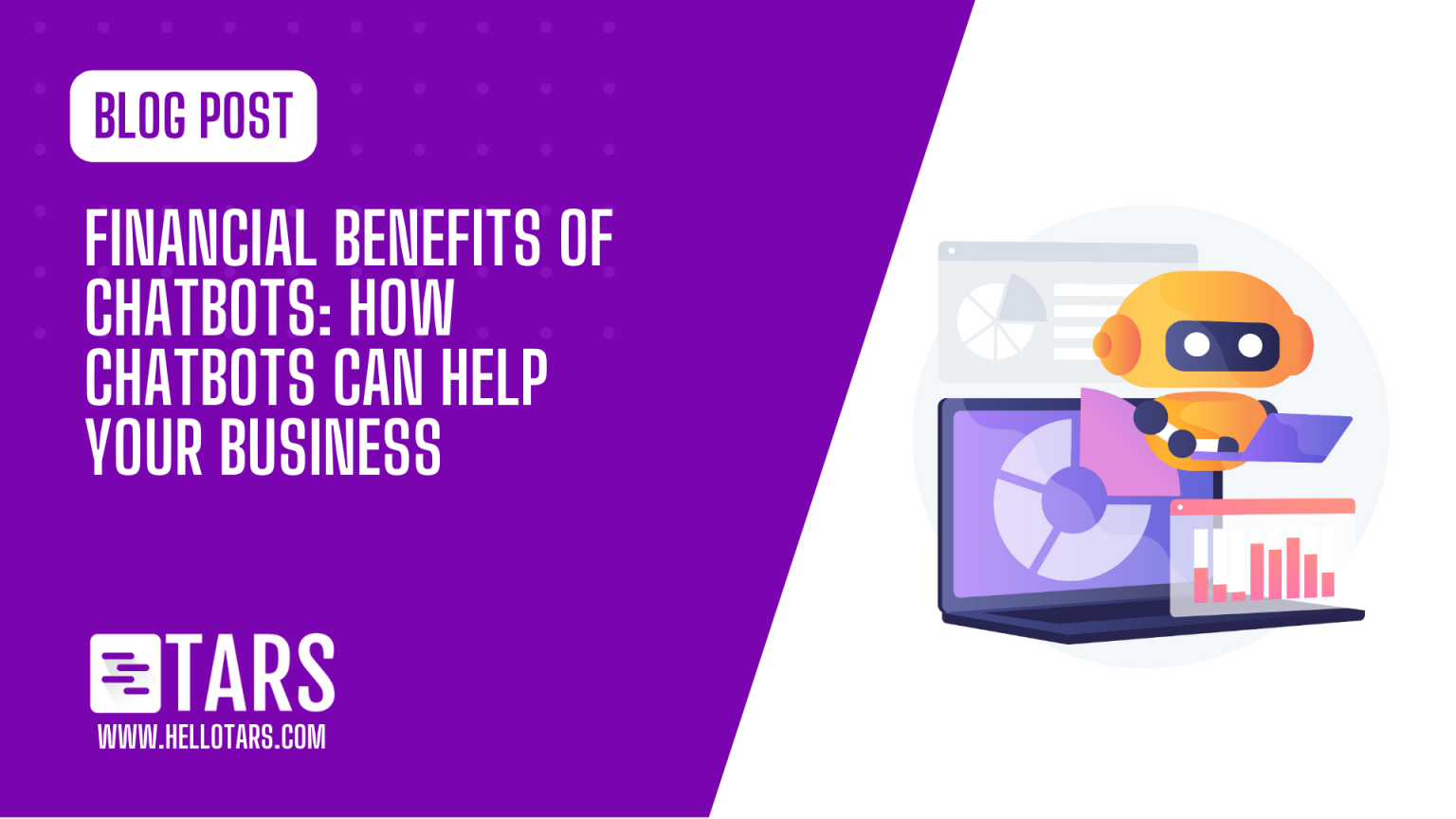 Financial Benefits of Chatbots: How Chatbots Can Help Your Business - Tars Blog