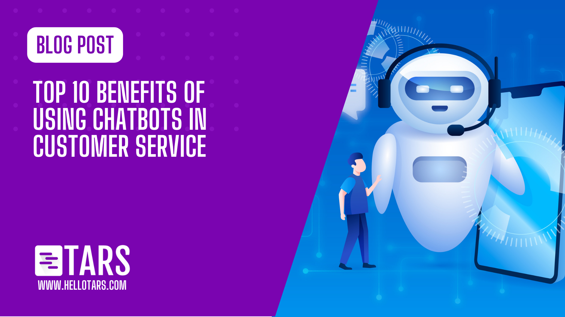 Top 10 Benefits of Using Chatbots in Customer Service - Tars Blog