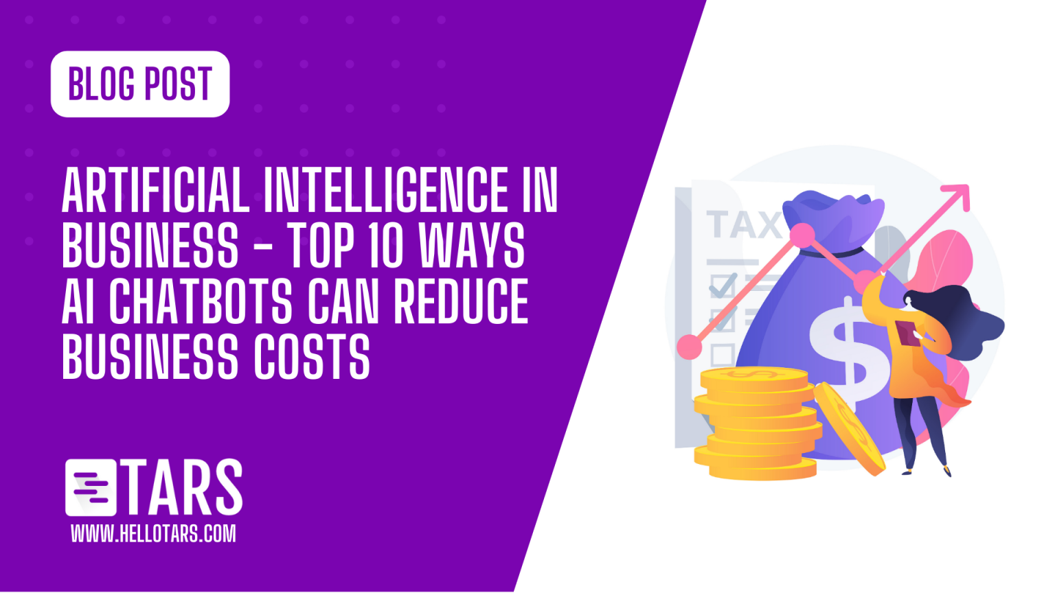 Artificial Intelligence in Business - Top 10 Ways AI Chatbots Can Reduce Business Costs - Tars Blog