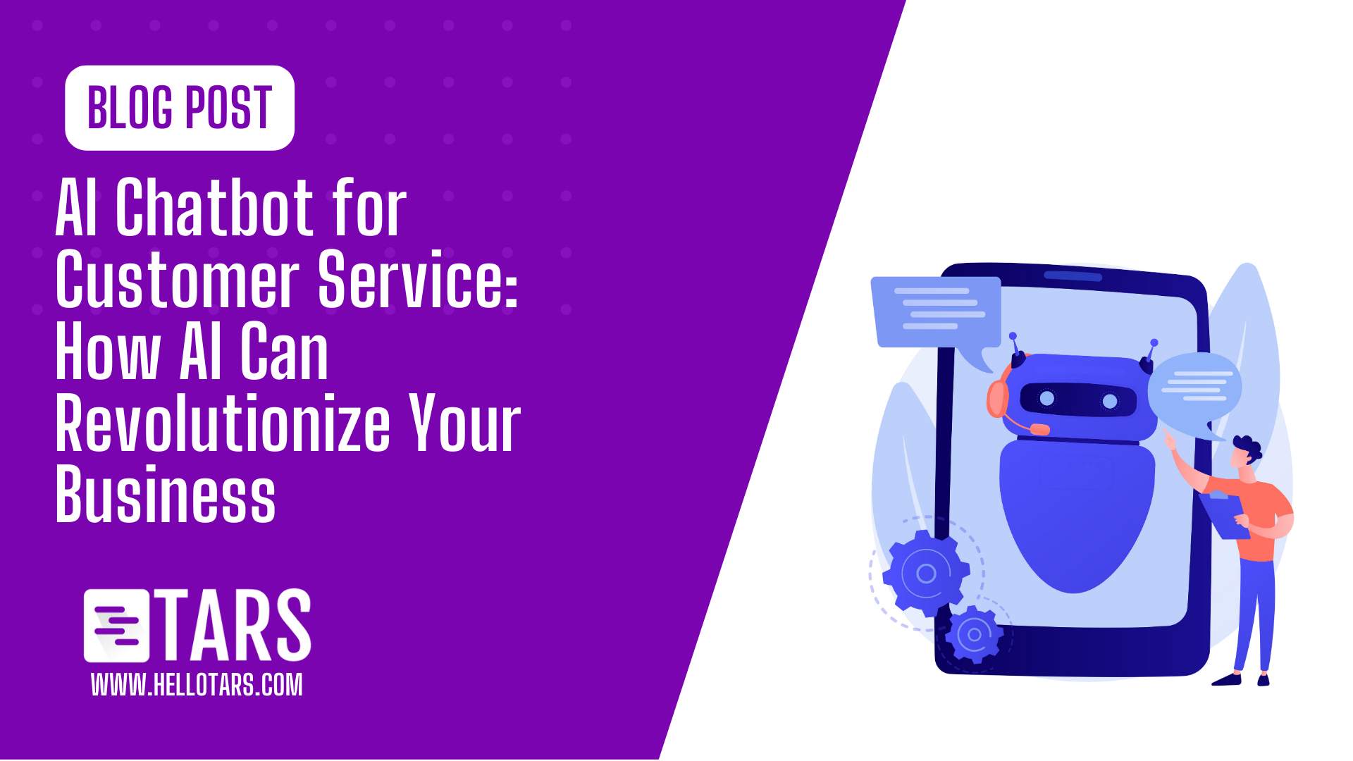 AI Chatbot for Customer Service: How AI Can Revolutionize Your Business - Tars Blog