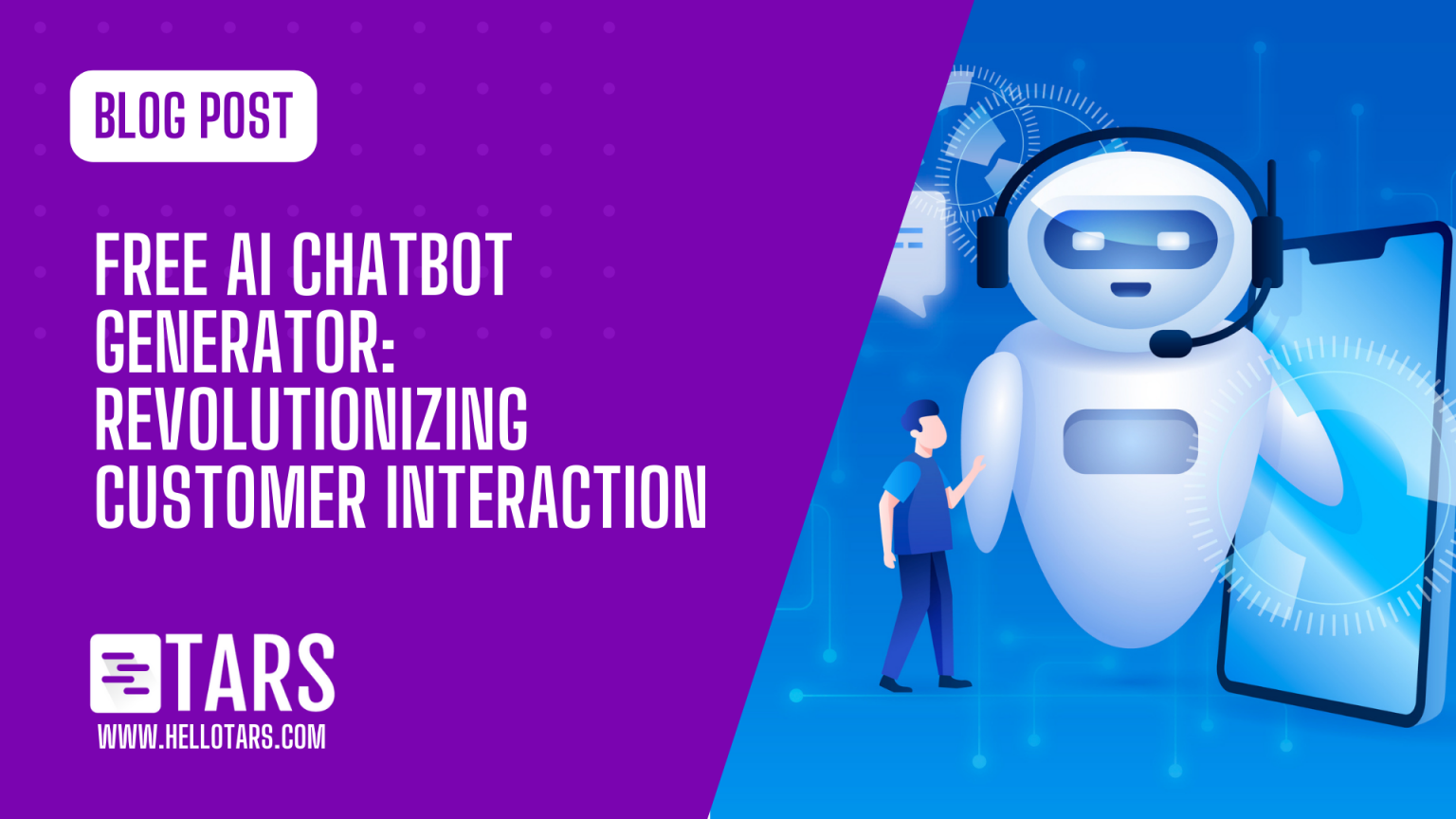 Free AI Chatbot Generator: Revolutionizing Customer Interaction - Tars Blog