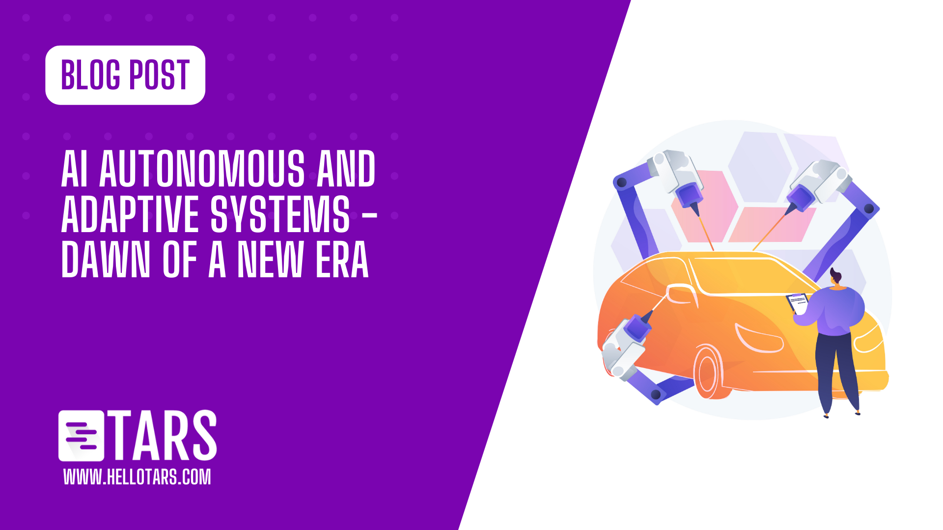 AI Autonomous and Adaptive Systems - Dawn of a New Era - Tars Blog