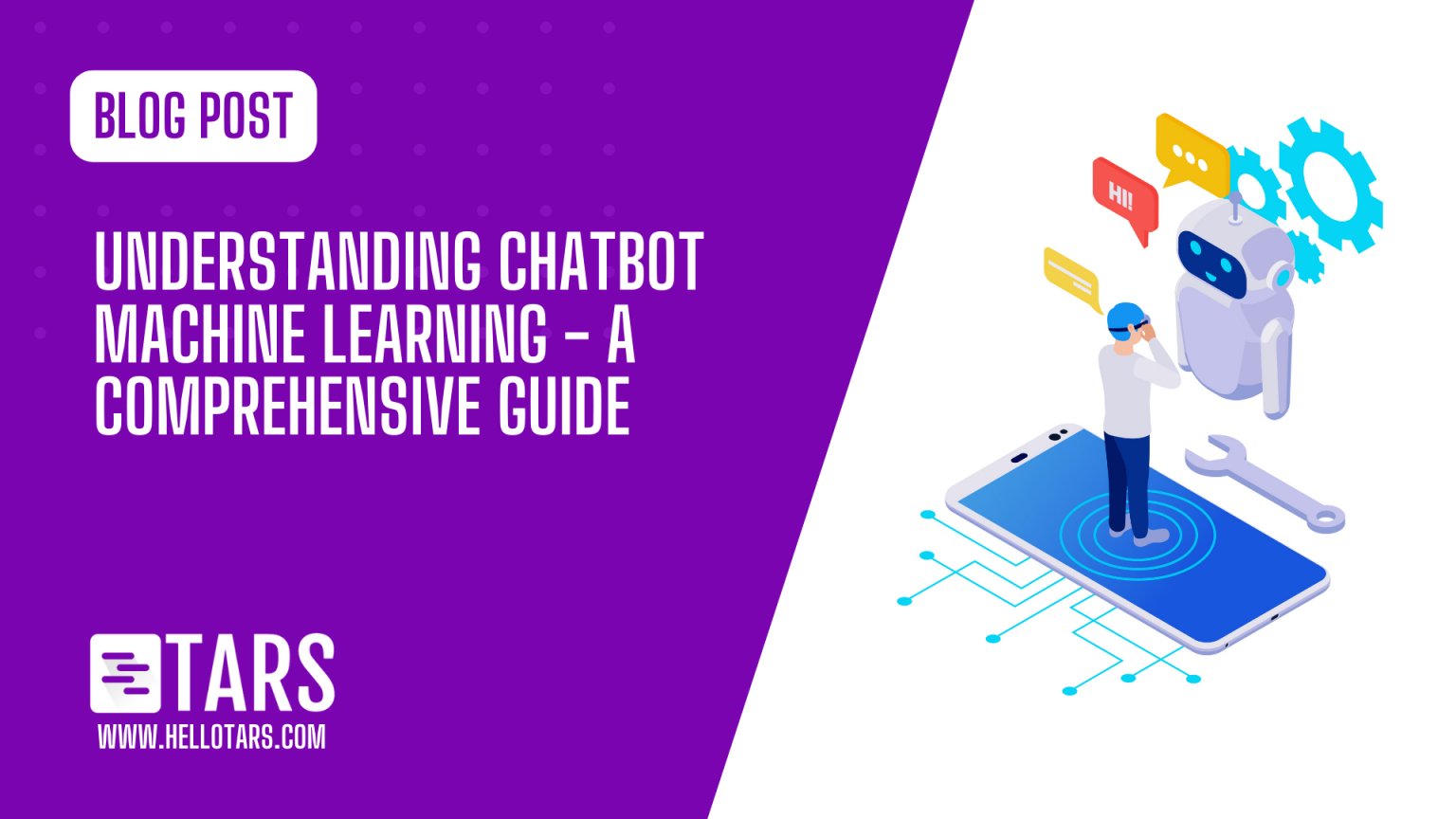 Understanding Chatbot Machine Learning - A Comprehensive Guide - Tars Blog