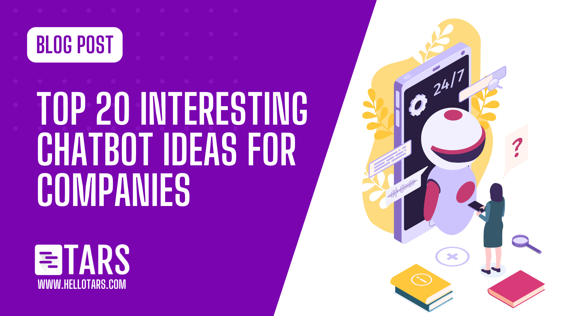 Top 20 Interesting Chatbot Ideas for Companies - Tars Blog