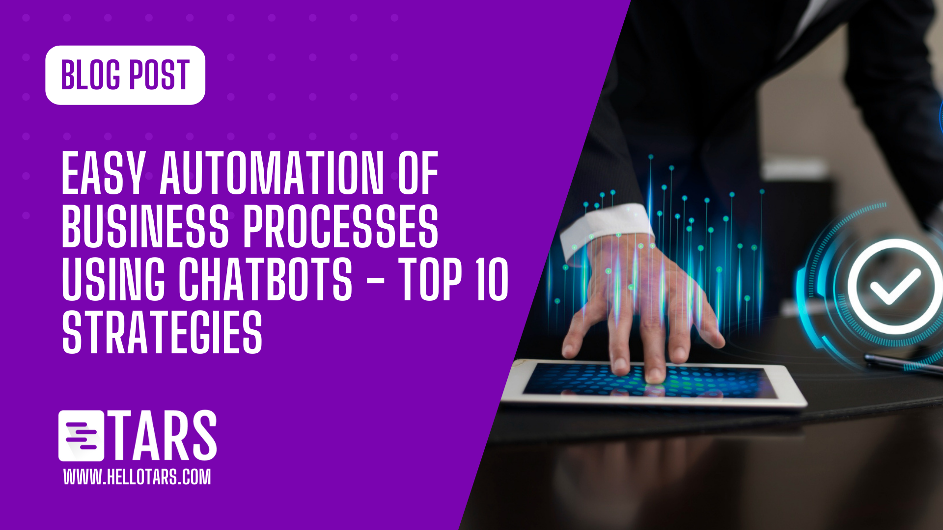 Easy Automation of Business Processes Using Chatbots - Top 10 Strategies - Tars Blog